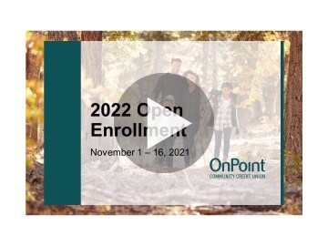 2022 OnPoint Community Credit Union Open Enrollment Overview