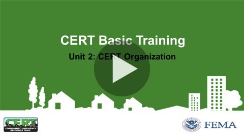 CERT Basic Training Unit 2: CERT Organization